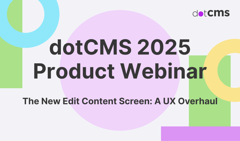 The New Edit Content Screen: A UX Overhaul | dotCMS 2025 Product Webinar